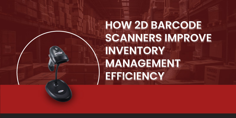 How 2D Barcode Scanners Improve Inventory Management Efficiency - Rugtek