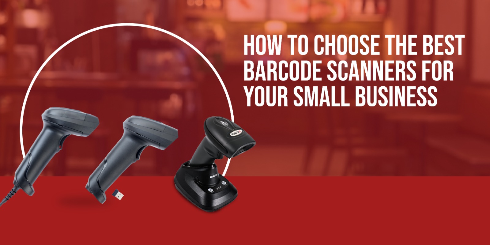 How to Choose the Best Barcode Scanners for Your Small Business - Rugtek